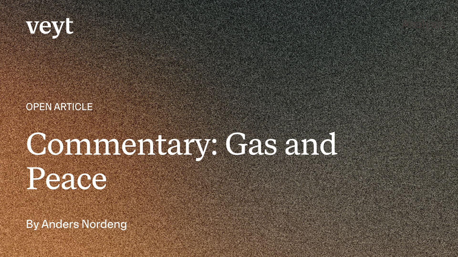 Commentary: Gas and Peace | Veyt